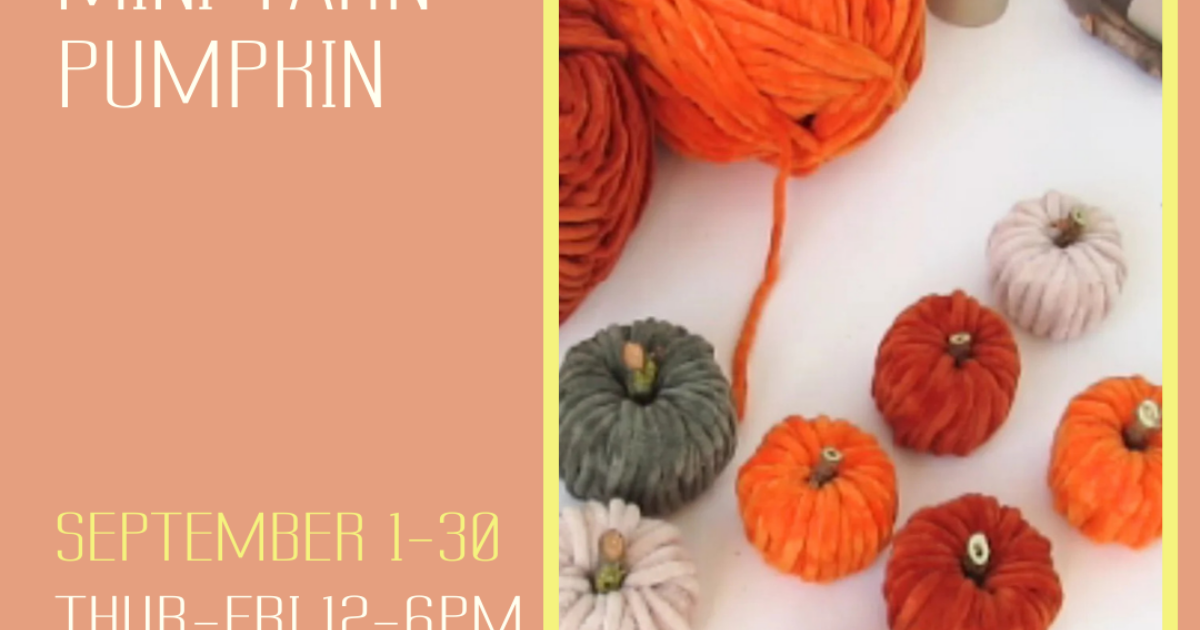 Mini Yarn Pumpkins - Crafting at AMC… | Experience Sioux Falls